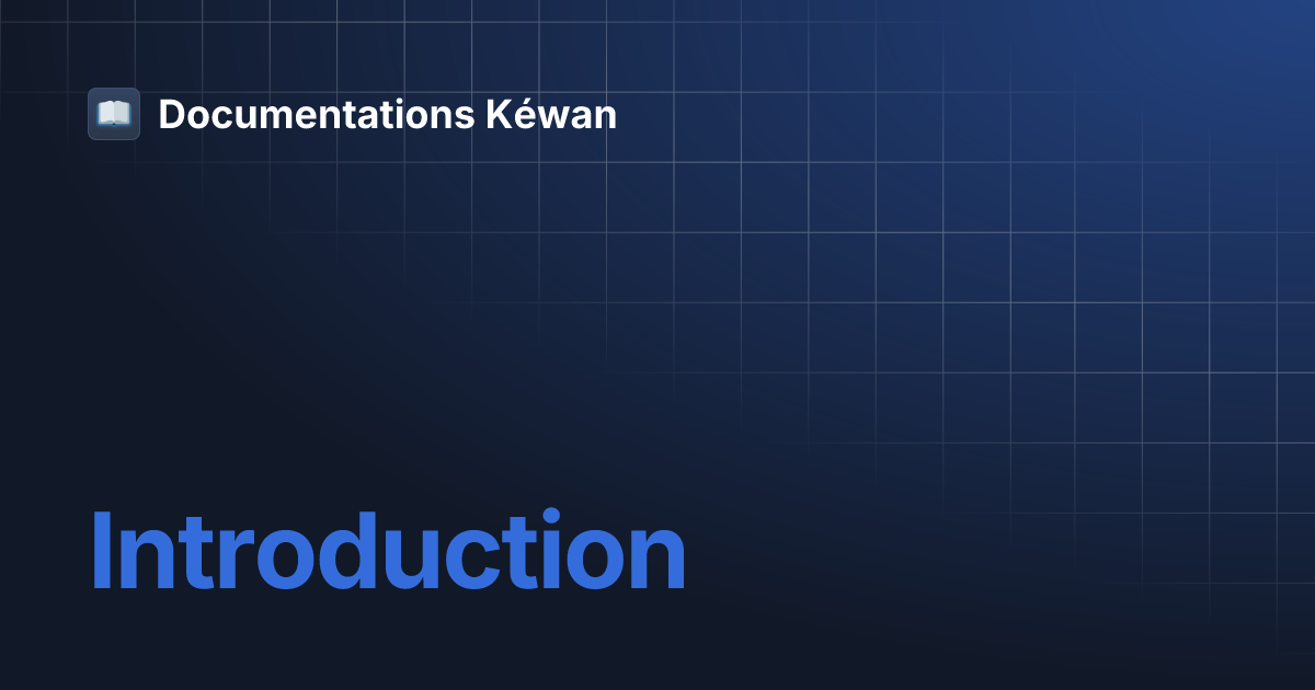 Introduction | Documentations Kéwan